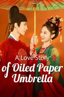 ดูซีรี่ย์ A Love Story of Oiled Paper Umbrella (2024) ฟรี