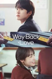 ดูซีรี่ย์ Way Back Love (2025) ครบทุกตอนไม่มีสะดุด